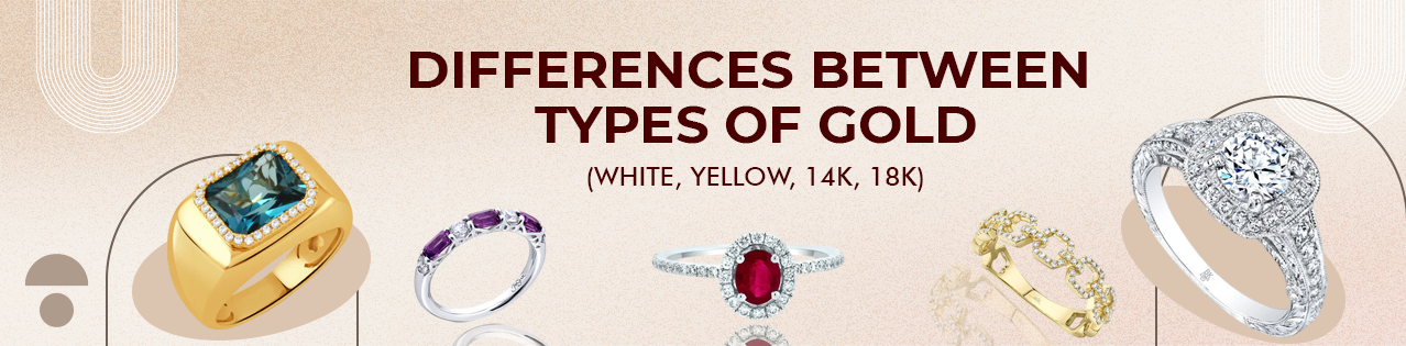 Differences Between Types of Gold: White, Yellow, 14k, 18k — MulloysJewelry